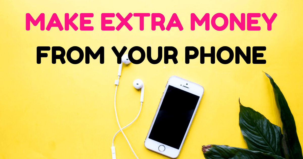 make extra money from your phone - One Fine Wallet